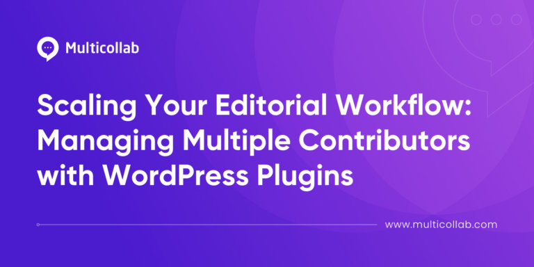 How to manage multiple contributors in an Editorial Workflow?