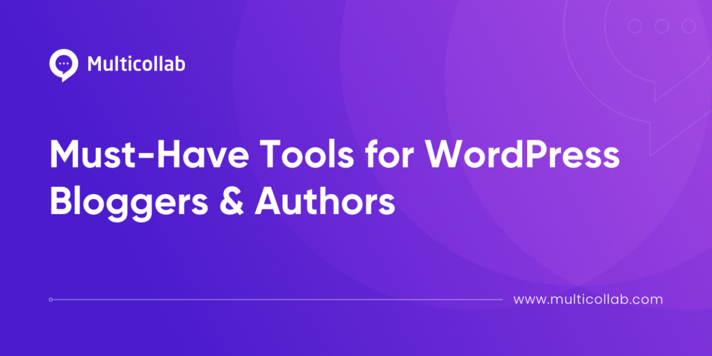 Must-Have Tools for WordPress Bloggers & Authors