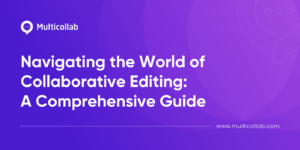 Collaborative Editing: A Comprehensive Guide