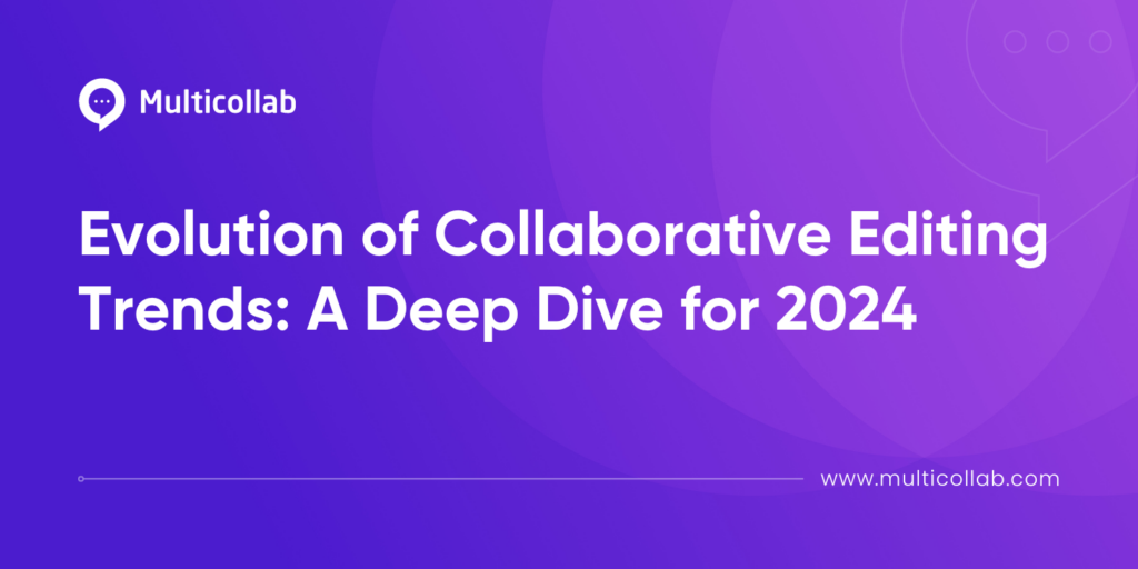 A Deep Dive Into the Evolution of Collaborative Editing Trends
