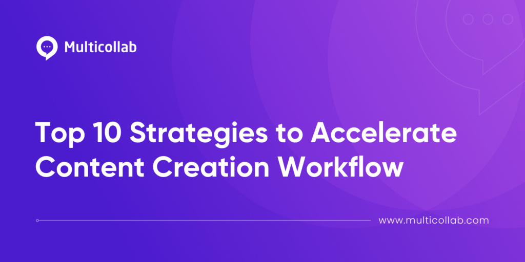Top 10 Strategies to Accelerate Content Creation Workflow