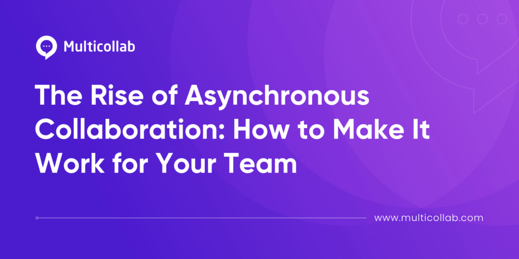 Asynchronous Collaboration: How to Make It Work for Your Content Team